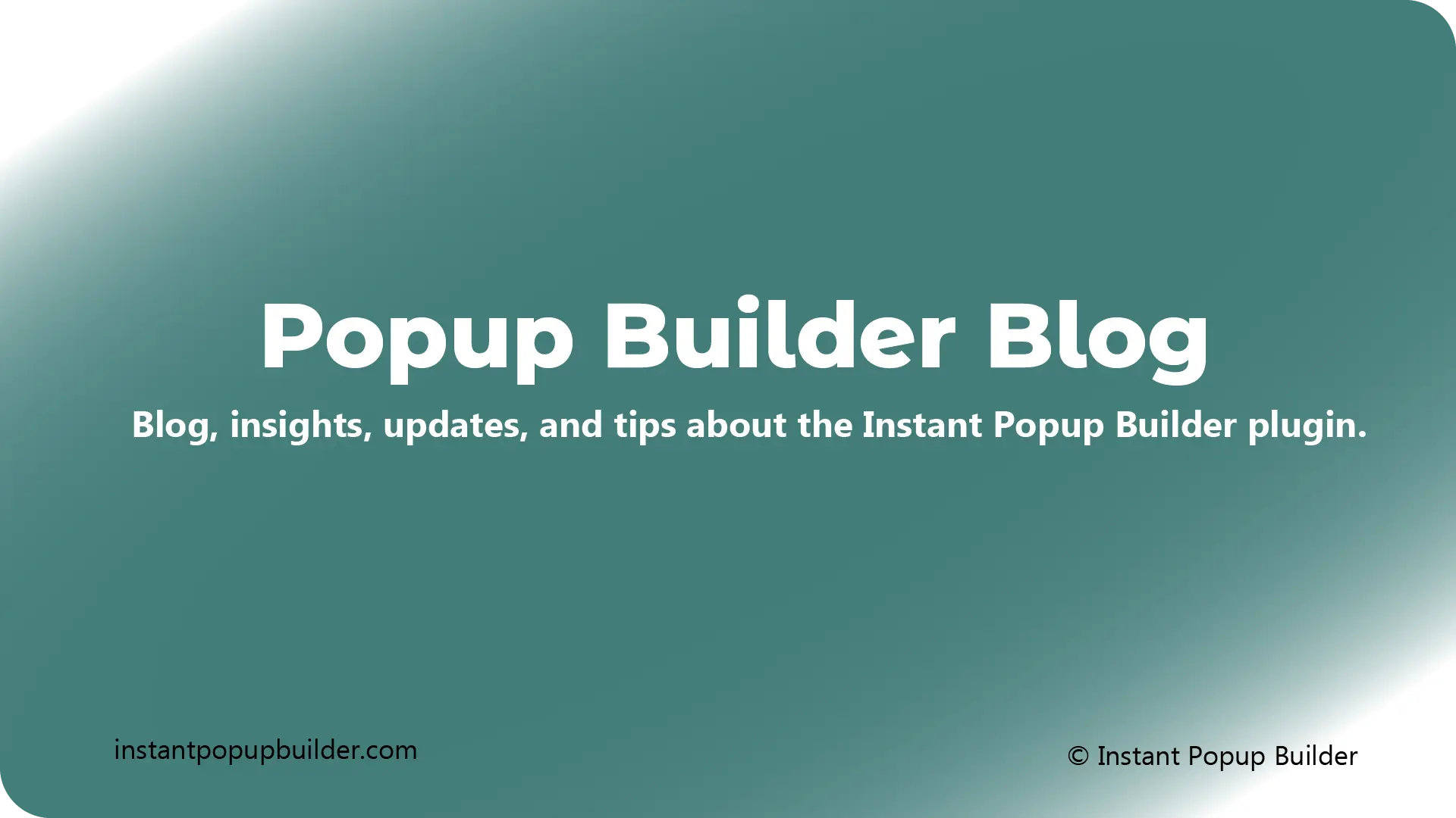 Build a Popup in 3 Minutes in WordPress - Instant Popup Builder